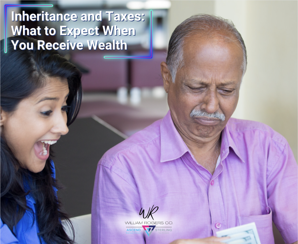 Inheritance and Taxes: What to Expect When You Receive Wealth - WR Company